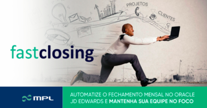 Fast Closing - MPL - Excelência Em Transformação Digital E ERP JD Edwards